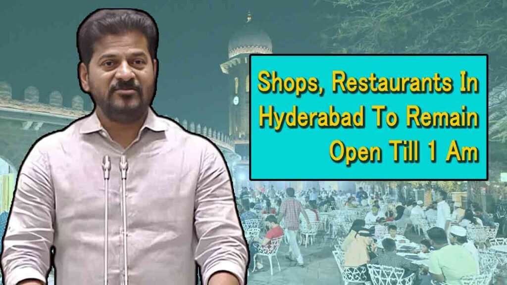 Shops, Eateries In Hyderabad To Remain Open Till 1 Am: Revanth